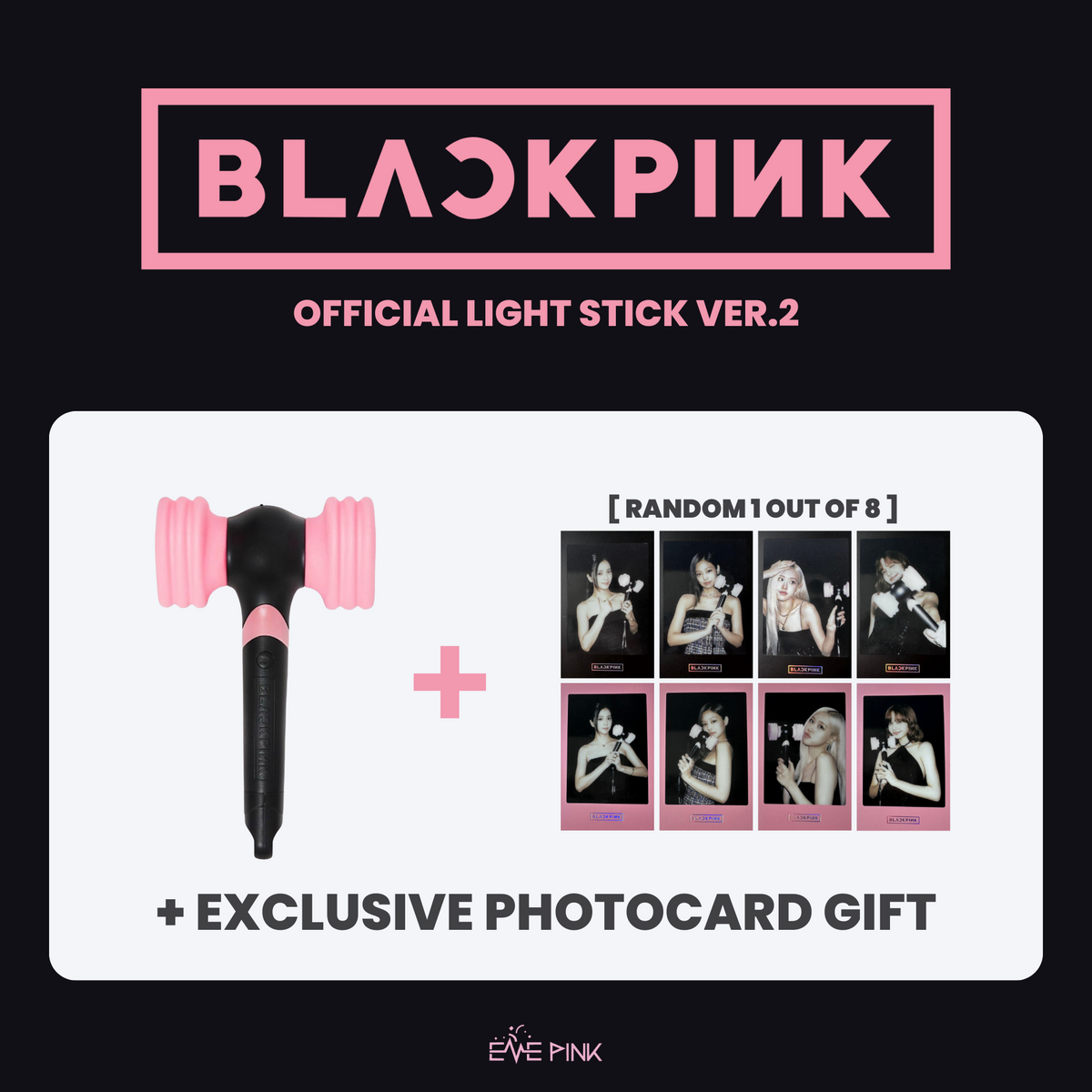 BLACKPINK (블랙핑크) - OFFICIAL LIGHT STICK VER.2 (+ PHOTOCARD) – EVE PINK ...